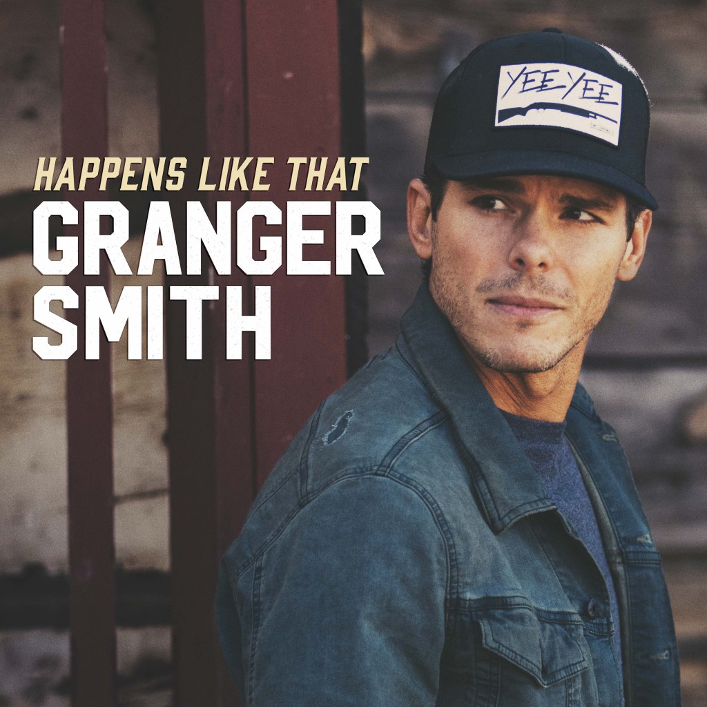 GRANGER SMITH NEW SINGLE "HAPPENS LIKE THAT" AVAILABLE WORLDWIDE TODAY ...